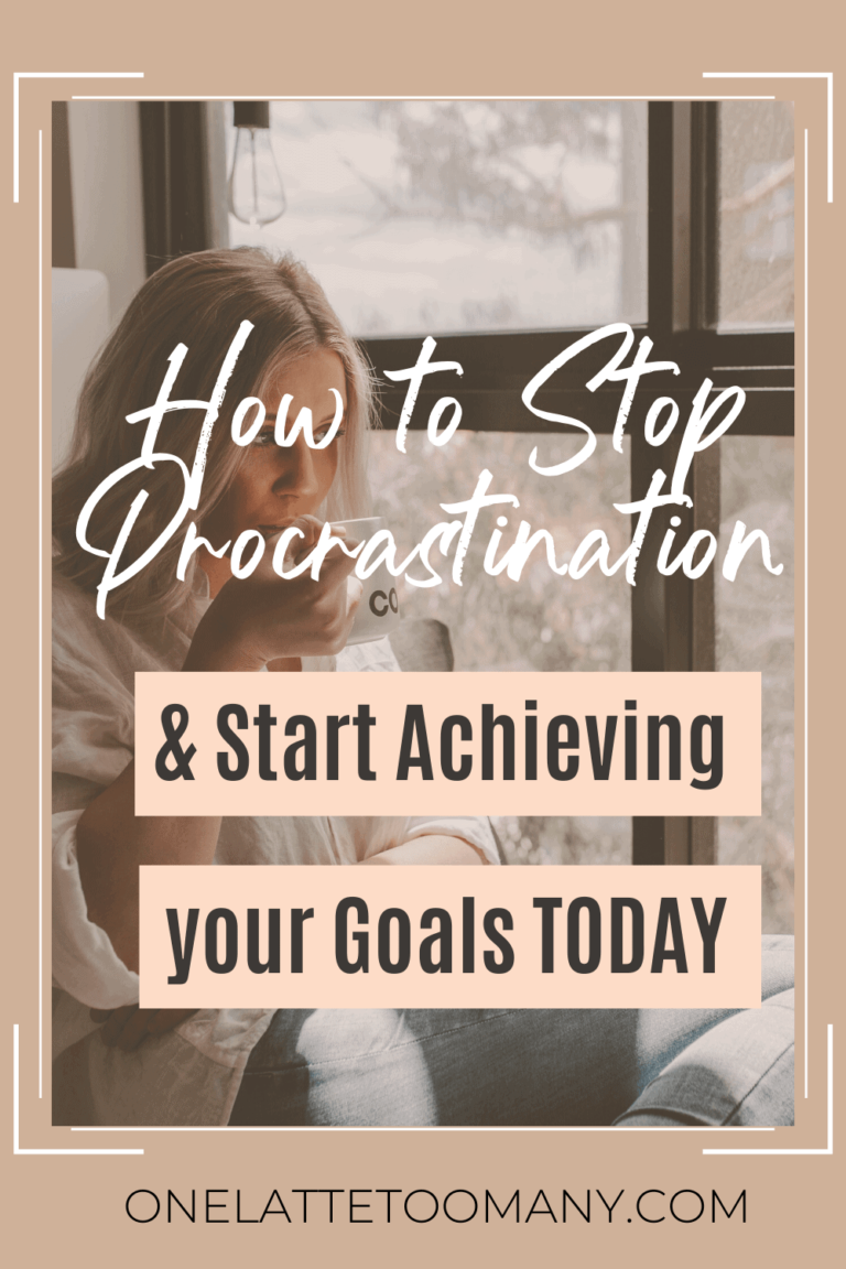 How To Stop Procrastination And Start Achieving Your Goals